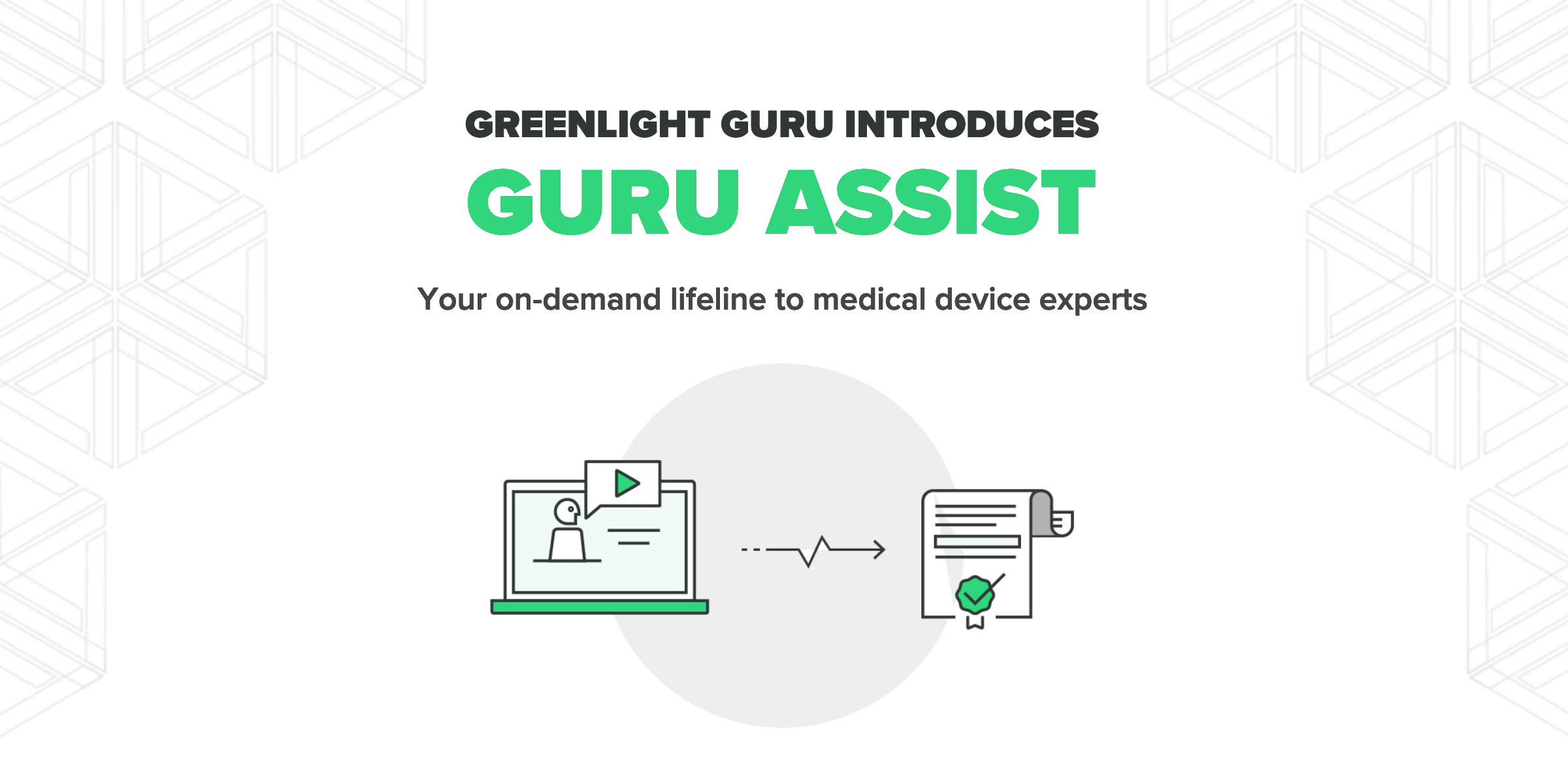 Greenlight Guru Launches Guru Assist, On-Demand Lifeline to Medical Device Experts